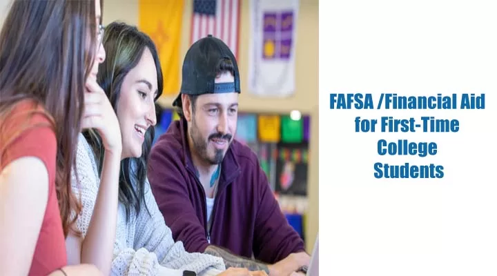 2025 Guide to FAFSA & Financial Aid for First-Time College Students